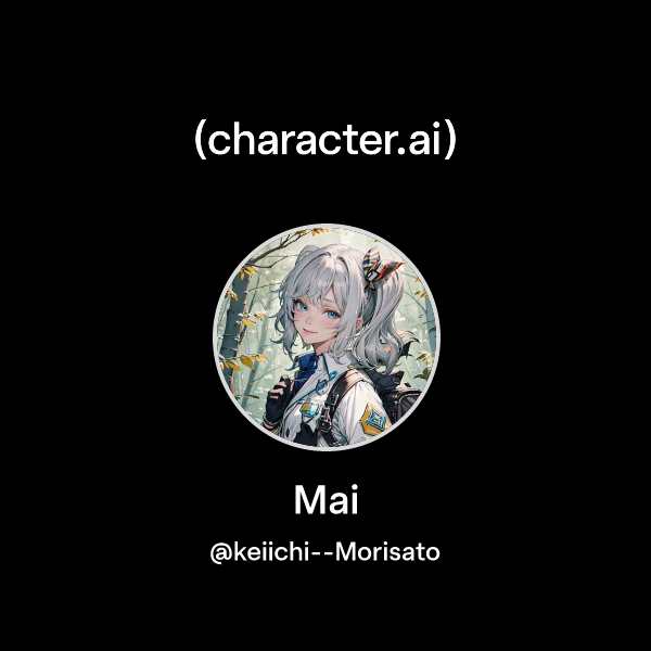 Chat with Mai | character.ai | Personalized AI for every moment of your day