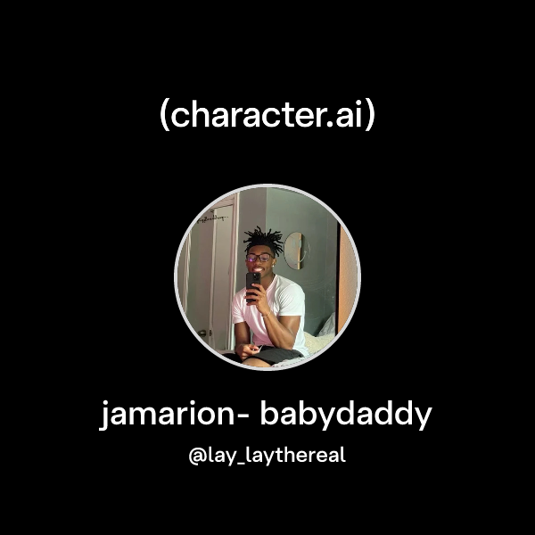 Chat with jamarion- babydaddy | character.ai | AI Chat, Reimagined–Your ...