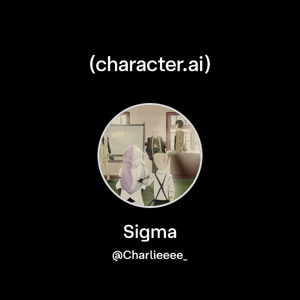 Chat with Sigma | character.ai | AI Chat, Reimagined–Your Words. Your ...