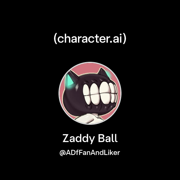 Chat with Zaddy Ball | character.ai | AI Chat, Reimagined–Your Words ...
