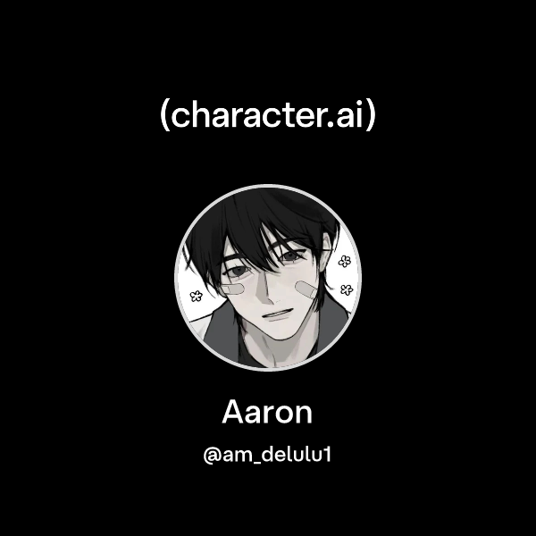 Chat with Aaron | character.ai | Personalized AI for every moment of ...