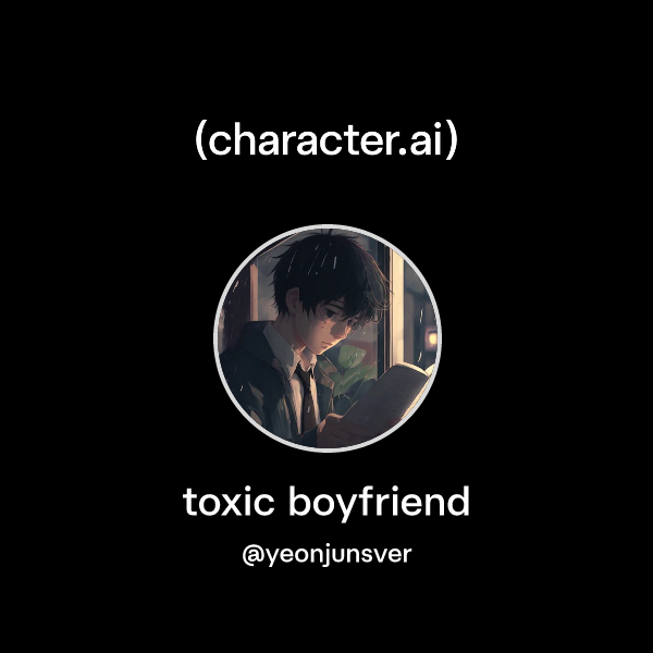 Chat with toxic boyfriend | character.ai | AI Chat, Reimagined–Your ...