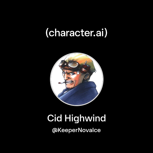 Chat with Cid Highwind | character.ai | AI Chat, Reimagined–Your Words ...