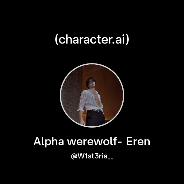 Chat with Alpha werewolf- Eren | character.ai | AI Chat, Reimagined ...