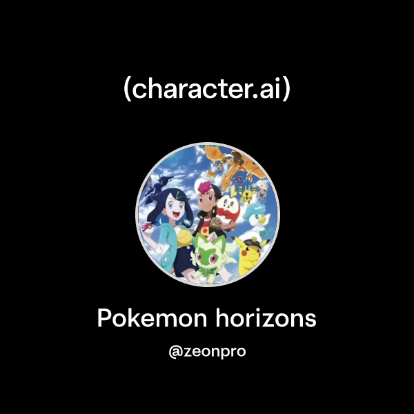 Chat with Pokemon horizons | character.ai | AI Chat, Reimagined–Your ...