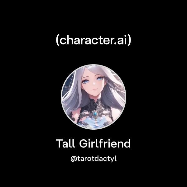 Chat with Tall Girlfriend | character.ai | AI Chat, Reimagined–Your ...