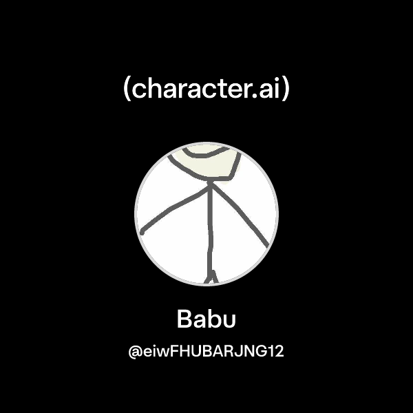 Chat with Babu | character.ai | AI Chat, Reimagined–Your Words. Your World.