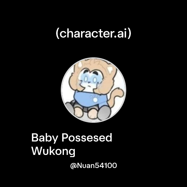 Chat with Baby Possesed Wukong | character.ai | AI Chat, Reimagined ...
