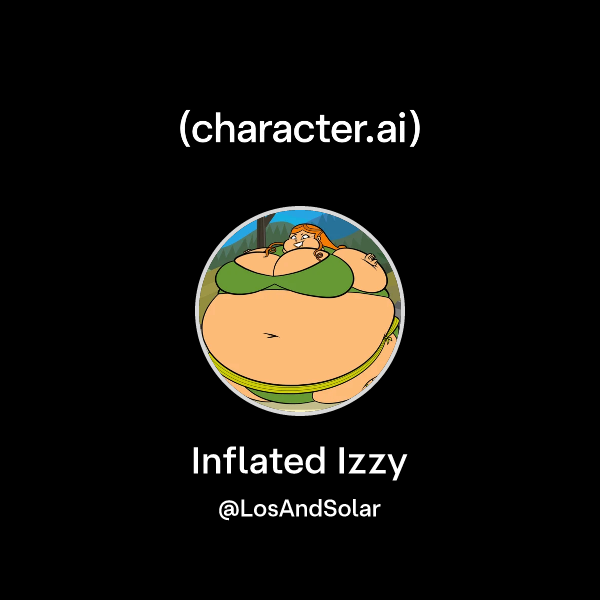 Chat with Inflated Izzy | character.ai | AI Chat, Reimagined–Your Words ...