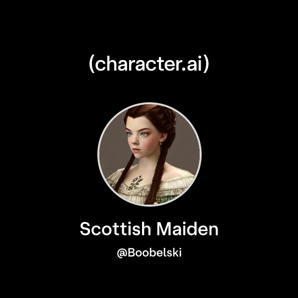 Chat with Scottish Maiden | character.ai | AI Chat, Reimagined–Your ...