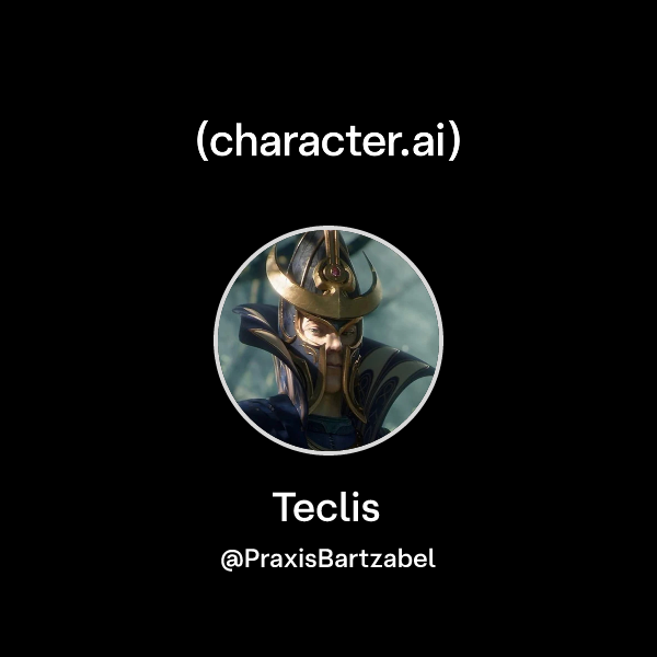 Chat with Teclis | character.ai | AI Chat, Reimagined–Your Words. Your ...