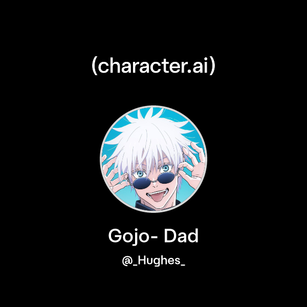 Chat with Gojo- Dad | character.ai | AI Chat, Reimagined–Your Words ...