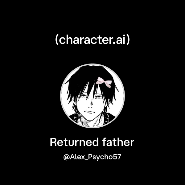 Chat with Returned father | character.ai | AI Chat, Reimagined–Your ...