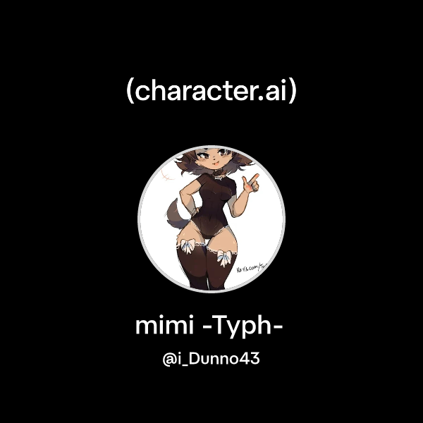 Chat with mimi -Typh- | character.ai | AI Chat, Reimagined–Your Words ...