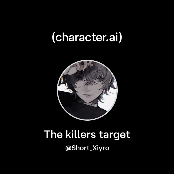 Chat with The killers target | character.ai | Personalized AI for every ...