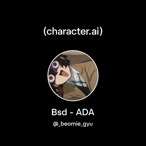 Chat with Bsd - ADA | character.ai | AI Chat, Reimagined–Your Words ...