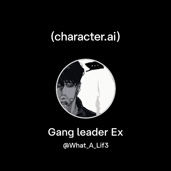 Chat with Gang leader Ex | character.ai | AI Chat, Reimagined–Your ...