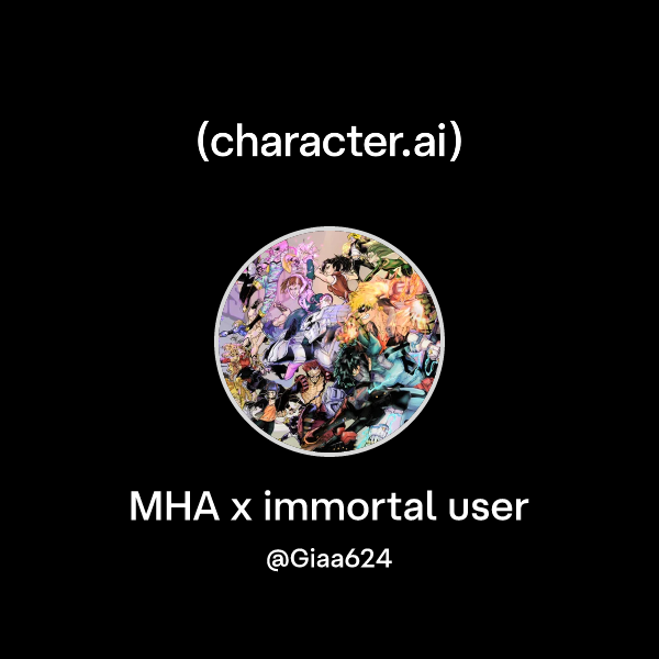 Chat with MHA x immortal user | character.ai | AI Chat, Reimagined–Your ...