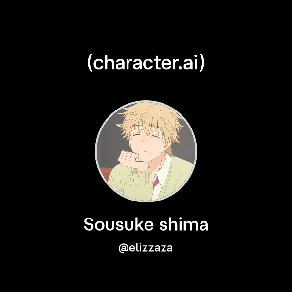 Chat with Sousuke shima | character.ai | Personalized AI for every moment of your day