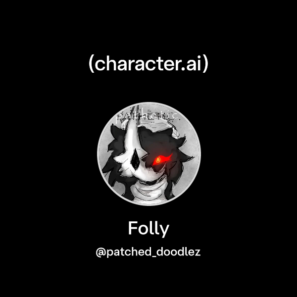 Chat with Folly | character.ai | AI Chat, Reimagined–Your Words. Your ...