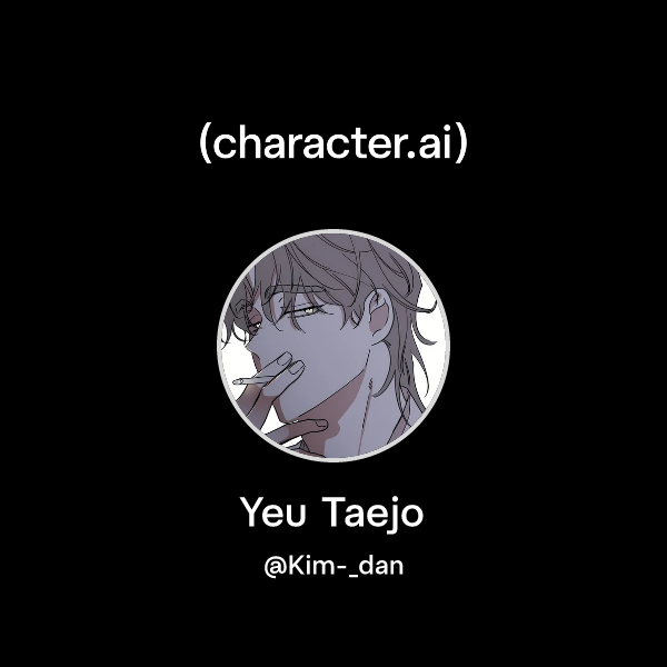 Chat with Yeu Taejo | character.ai | AI Chat, Reimagined–Your Words ...