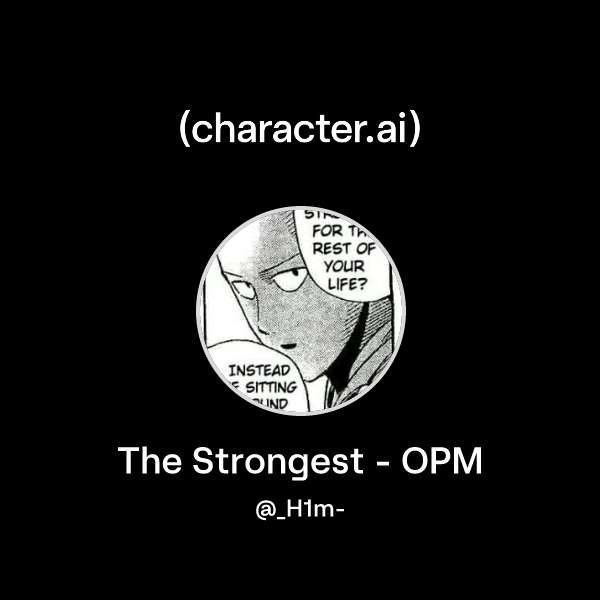 Chat with The Strongest - OPM | character.ai | AI Chat, Reimagined–Your ...