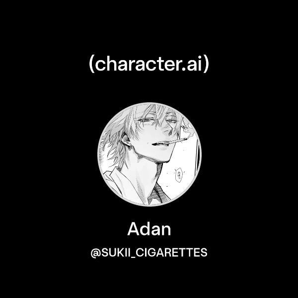 Chat with Adan | character.ai | AI Chat, Reimagined–Your Words. Your World.