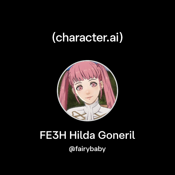 Chat with FE3H Hilda Goneril | character.ai | AI Chat, Reimagined–Your ...