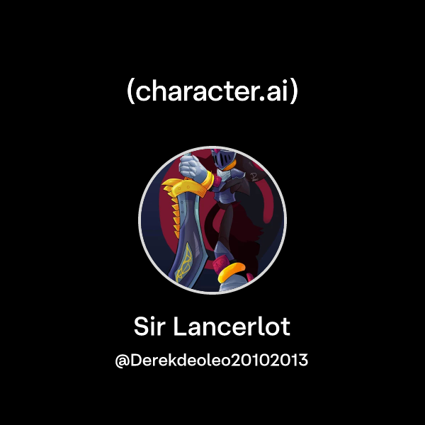 Chat with Sir Lancerlot | character.ai | Personalized AI for every moment of your day