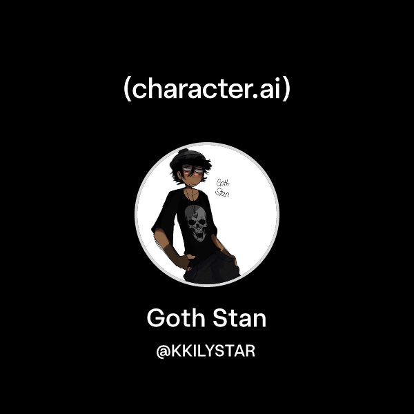 Chat with Goth Stan | character.ai | AI Chat, Reimagined–Your Words ...