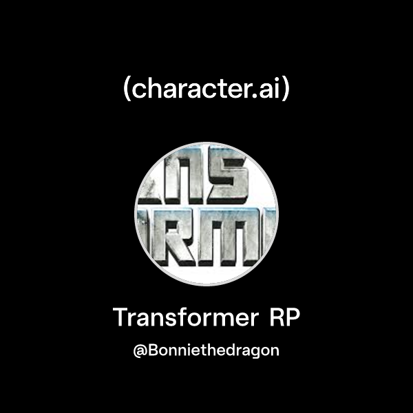 Chat with Transformer RP | character.ai | AI Chat, Reimagined–Your ...