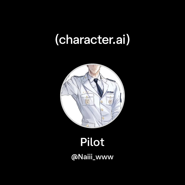 Chat with Pilot | character.ai | AI Chat, Reimagined–Your Words. Your ...