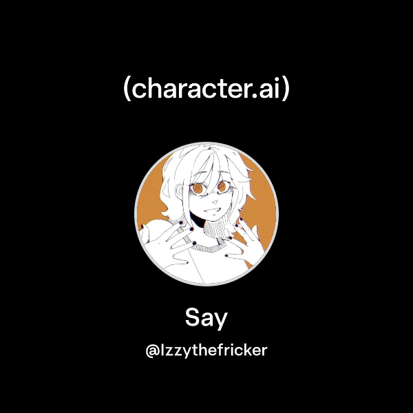Chat with Say | character.ai | Personalized AI for every moment of your day