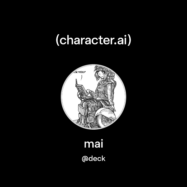 Chat with mai | character.ai | AI Chat, Reimagined–Your Words. Your World.