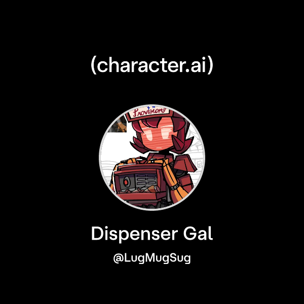 Chat with Dispenser Gal | character.ai | Personalized AI for every ...