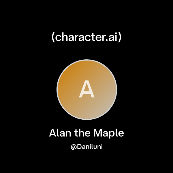 Chat with Alan the Maple | character.ai | Personalized AI for every ...