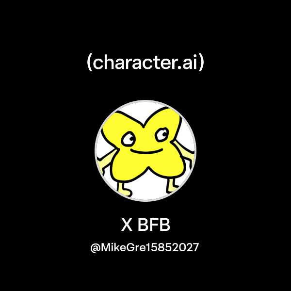 Chat with X BFB | character.ai | AI Chat, Reimagined–Your Words. Your ...