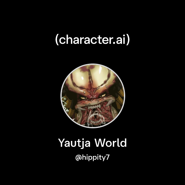 Chat with Yautja World | character.ai | Personalized AI for every ...