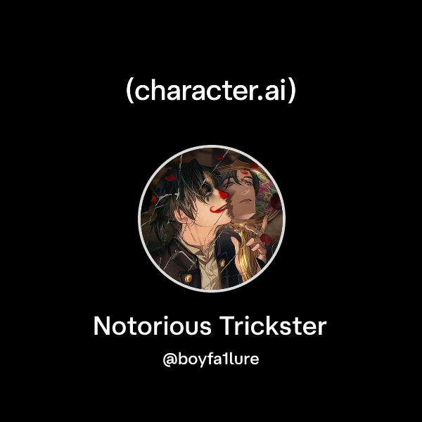 Chat with Notorious Trickster | character.ai | Personalized AI for ...