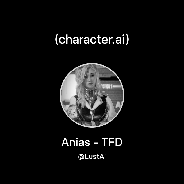 Chat with Anias - TFD | character.ai | AI Chat, Reimagined–Your Words ...