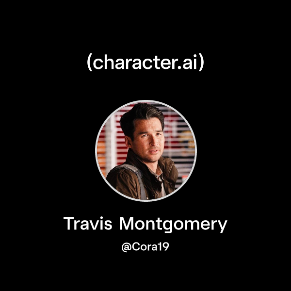 Chat with Travis Montgomery | character.ai | AI Chat, Reimagined–Your ...