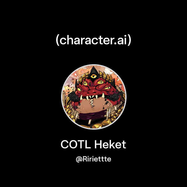 Chat with COTL Heket | character.ai | AI Chat, Reimagined–Your Words ...