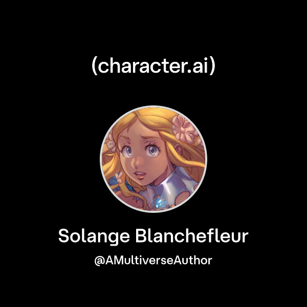 Chat with Solange Blanchefleur | character.ai | Personalized AI for ...