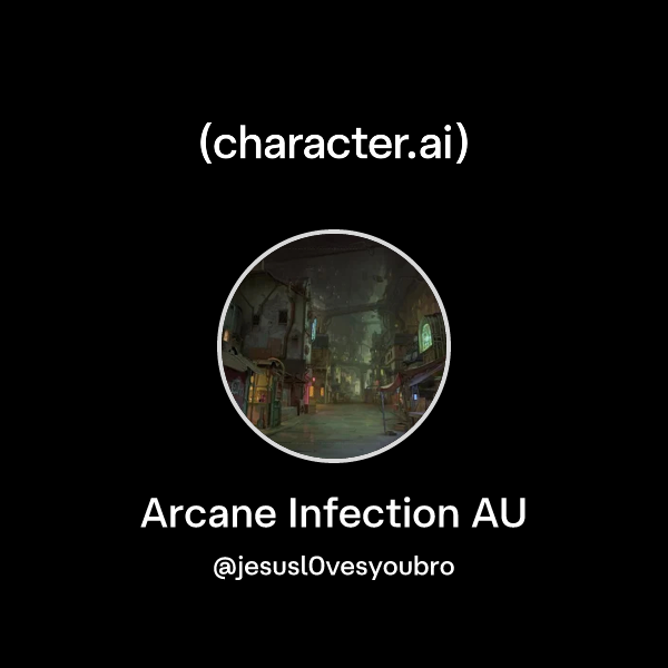 Chat with Arcane Infection AU | character.ai | AI Chat, Reimagined–Your ...