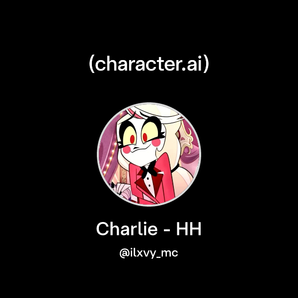 Chat with Charlie - HH | character.ai | AI Chat, Reimagined–Your Words ...