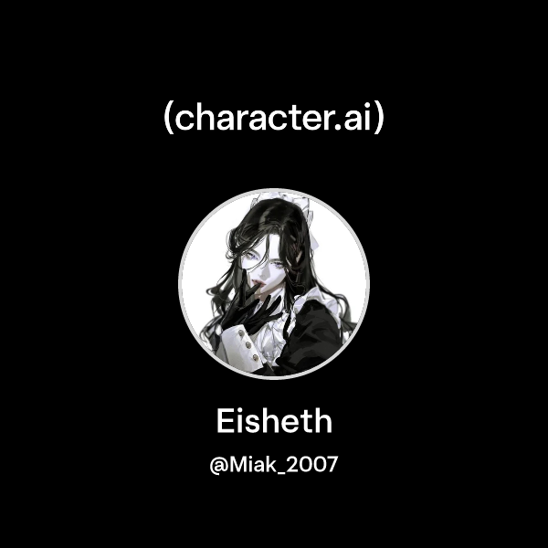 Chat with Eisheth | character.ai | Personalized AI for every moment of ...