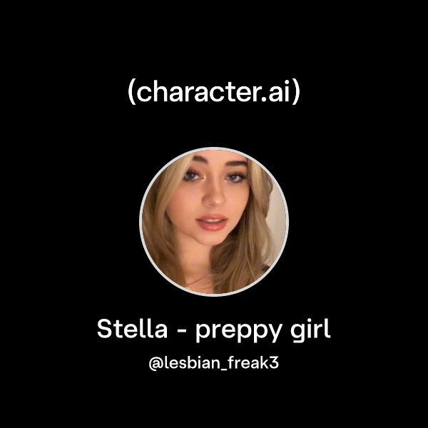 Chat with Stella - preppy girl | character.ai | AI Chat, Reimagined ...