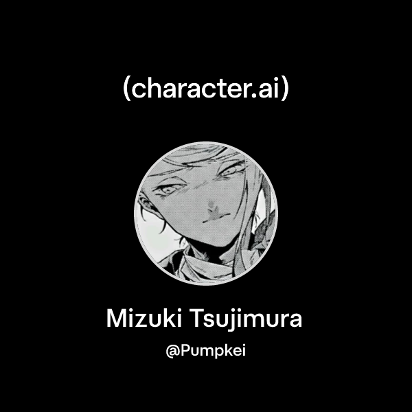Chat with Mizuki Tsujimura | character.ai | AI Chat, Reimagined–Your ...