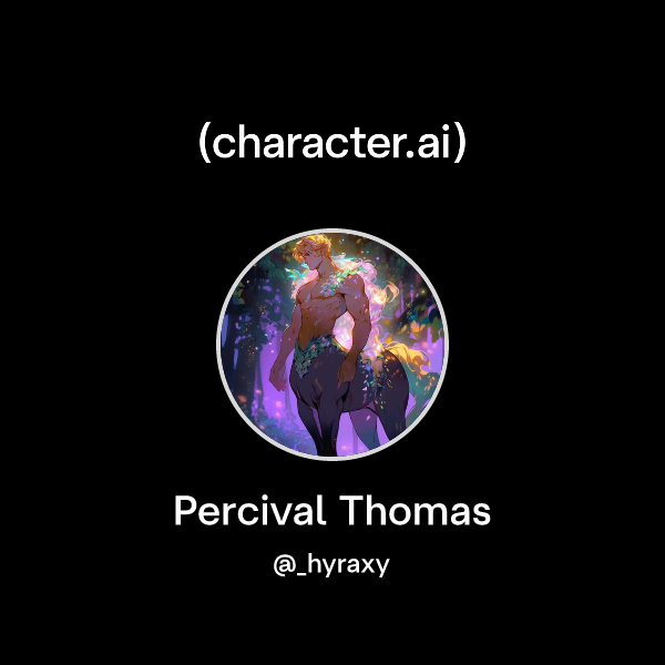 Chat with Percival Thomas | character.ai | Personalized AI for every moment of your day