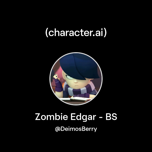 Chat with Zombie Edgar - BS | character.ai | Personalized AI for every ...